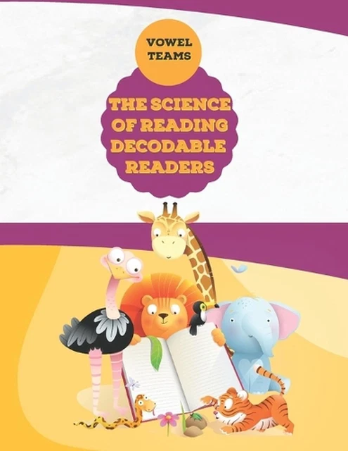 THE SCIENCE OF Reading Decodable Readers: Vowel Teams by Adam Free ...