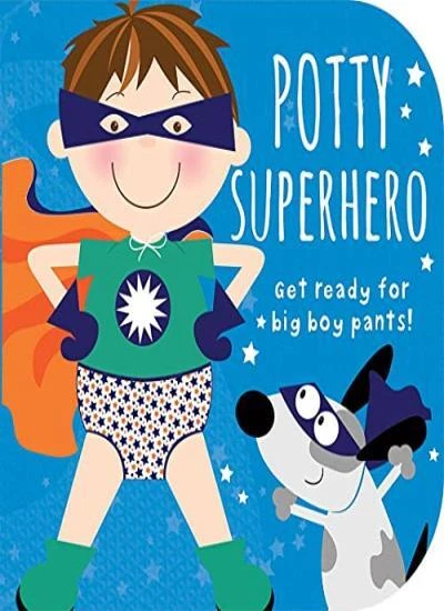 POTTY SUPERHERO: GET Ready for Big Boy Pants! Board book By Cott EUR 17 ...