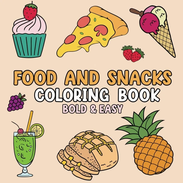 FOOD AND SNACKS Coloring Book Bold and Easy: 50 Cute & Simple Designs ...
