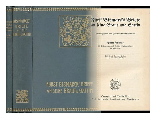 BISMARCK, OTTO, FURST VON (1815-1898) Furst Bismarcks Briefe an Seine ... BISMARCK, OTTO, FURST VON (1815-1898) Furst Bismarcks Briefe an Seine ...