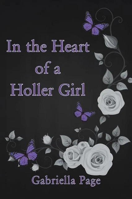IN THE HEART of a Holler Girl by Gabriella Page (English) Paperback ...
