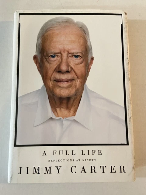 SIGNED BY PRESIDENT Jimmy Carter, "A Full Life" Stated First Edition ...