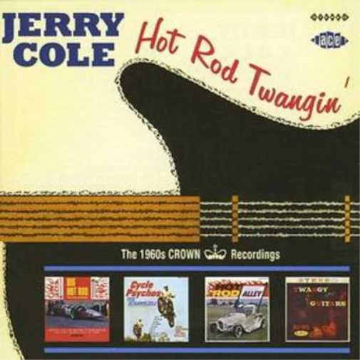 JERRY COLE THE 1960s Crown Recordings: Hot Rod Twangin' - Volume 1 (CD ...