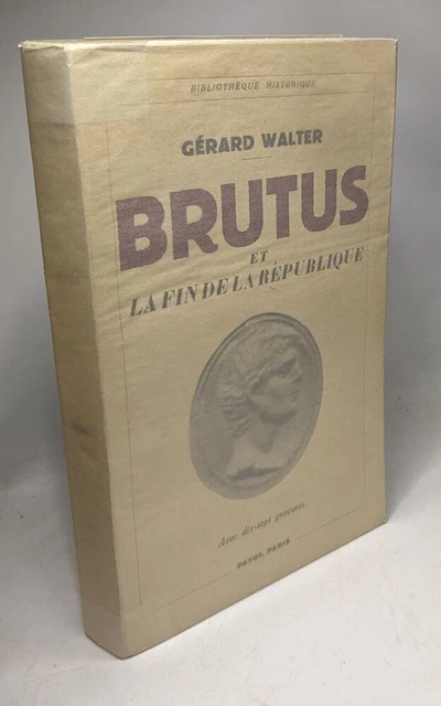 BRUTUS ET LA fin de la République | Walter Gérard | Très bon état EUR ...
