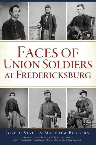 MATTHEW BORDERS FACES of Union Soldiers at Fredericksburg (Poche) Civil ...