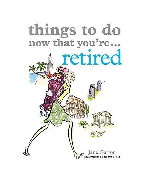 THINGS TO DO Now That You're Retired, Jane Garton EUR 9,45 - PicClick FR