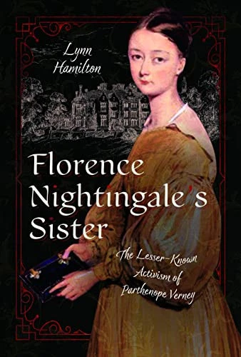 FLORENCE NIGHTINGALE'S SISTER: The Lesser-Known Activism of Parthenope ...