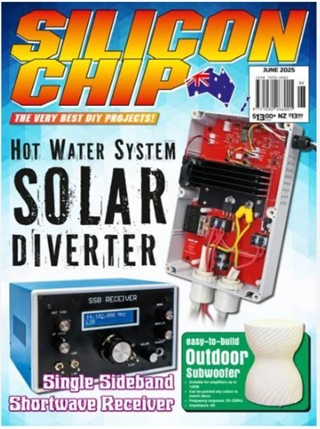 SILICON CHIP MAGAZINE Issue June 2025/ HOT WATER SYSTEM SOLAR DIVERTER ...