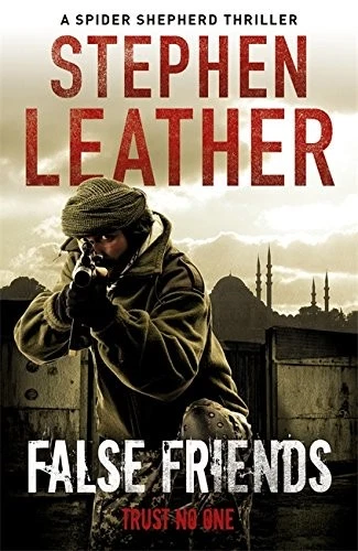 FALSE FRIENDS: THE 9th Spider Shepherd Thriller, Leather, Stephen, Used ...