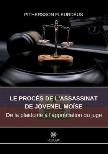 LE PROCÈS DE l'assassinat de Jovenel Moïse: De la plaidoirie à l'appréciation EUR 21,53 ...