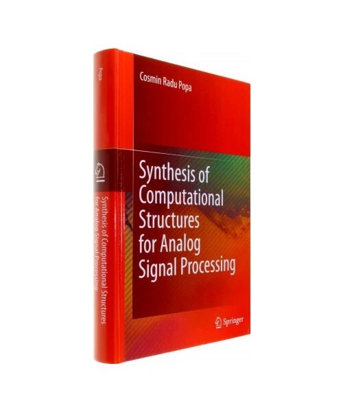 SYNTHESIS OF COMPUTATIONAL Structures for Analog Signal Processing, Cosmin Radu EUR 50,86 ...