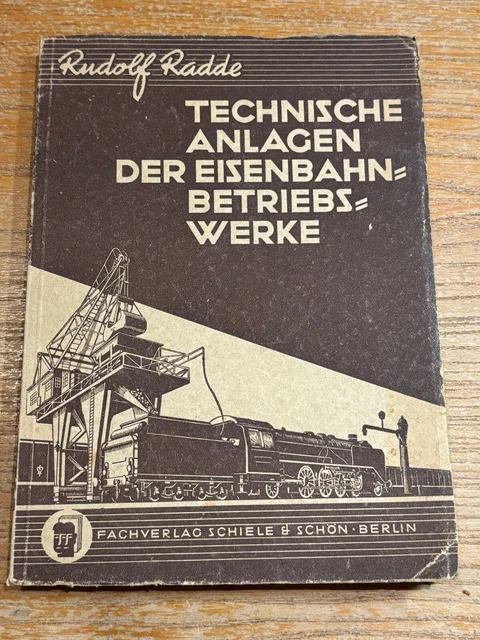 TECHNISCHE ANLAGEN DER Eisenbahn Betriebswerke Rudolf Radde 1947 ...
