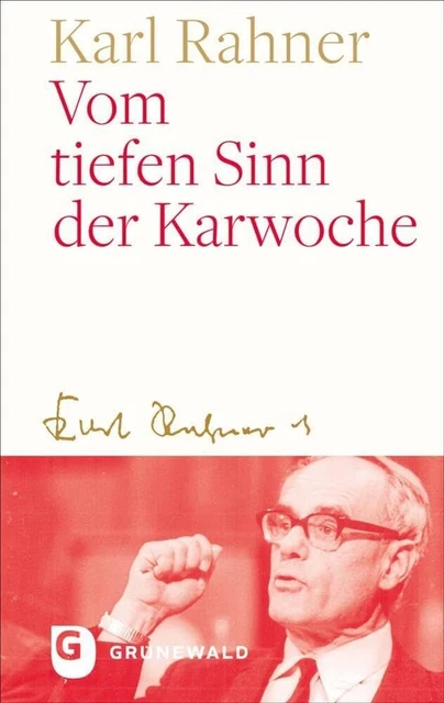 ANDREAS BATLOGG PETER Suchla Karl Rahner Vom tiefen Sinn der Karwoche ...