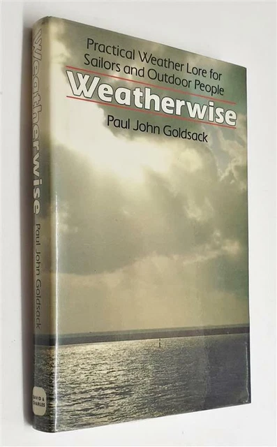 GOLDSACK WEATHERWISE: PRACTICAL Weather Lore for Sailors (1986) EUR 8 ...