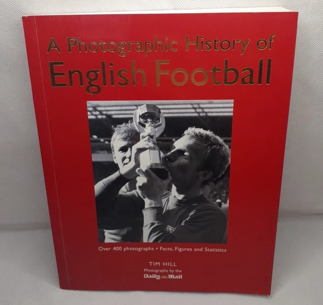 ENGLISH FOOTBALL A Photographic History of. Daily Telegraph Book By Tim ...