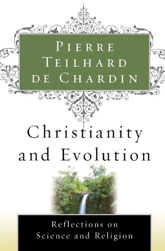 PIERRE TEILHARD DE Chardin Christianity and Evolution (Poche) EUR 19,77 ...
