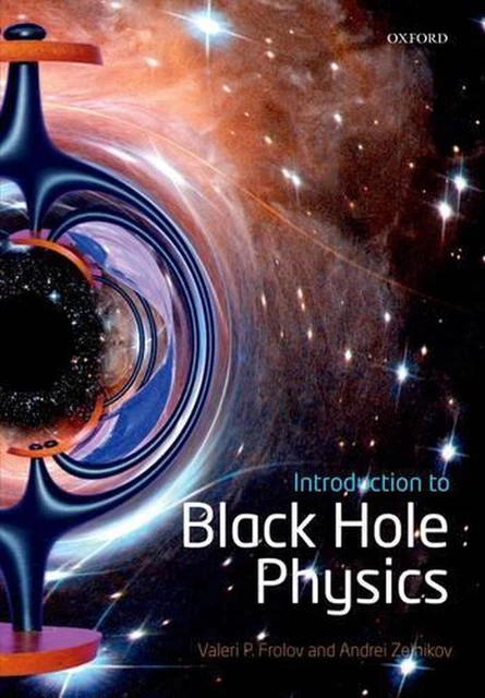 INTRODUCTION TO BLACK Hole Physics by Andrei Zelnikov (English ...