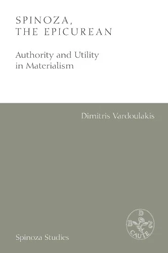 DIMITRIS VARDOULAKIS SPINOZA, the Epicurean (Poche) Spinoza Studies EUR ...