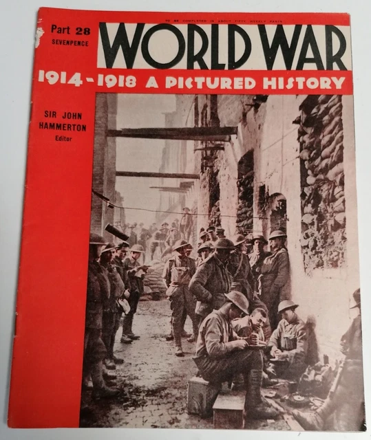 MAGAZINE - WORLD War 1 Pictured History 1914-1918 Part 28 Ed. Sir John Hammerton £3.00 - PicClick UK