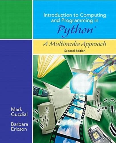 INTRODUCTION TO COMPUTING and Programming in Python, A Multimedia ...