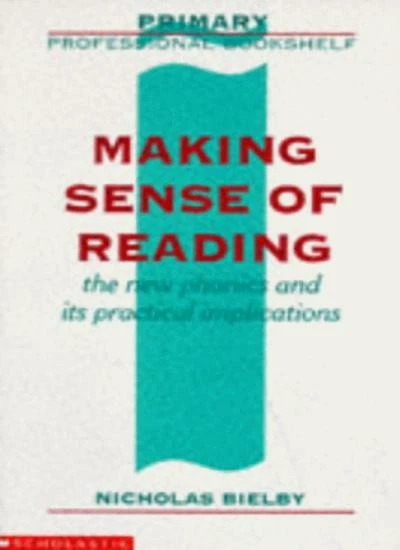 MAKING SENSE OF Reading: The New Phonics and Its Implications (P EUR 8 ...
