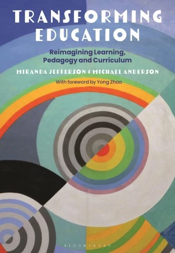 TRANSFORMING EDUCATION: REIMAGINING Learning, Pedagogy and Curriculum £ ...