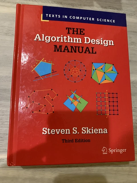 THE ALGORITHM DESIGN Manual by Steven S. Skiena (Printed in USA. High ...