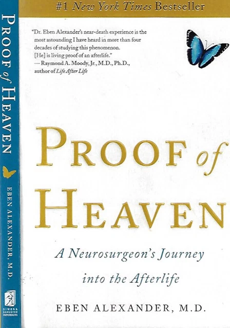 PROOF OF HEAVEN. A Neurosurgeon's Journey into the Afterlife. Eben ...