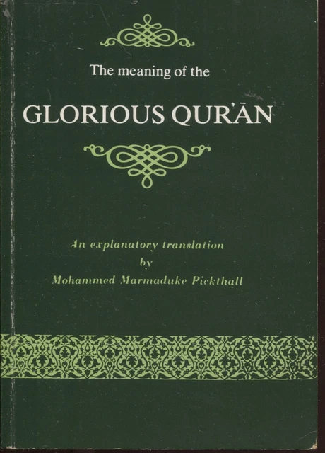 THE MEANING OF the Glorious Qur'an by Mohammed Marmaduke Pickthall ...