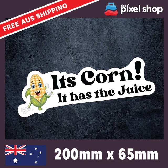 ITS CORN! IT has the Juice Sticker Decal Funny Car JDM DRIFT CUTE Tik ...