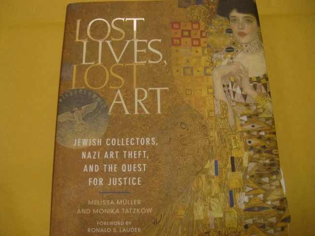LOST LIVES, LOST Art: Jewish Collectors, Nazi Art Theft, and the Quest ...