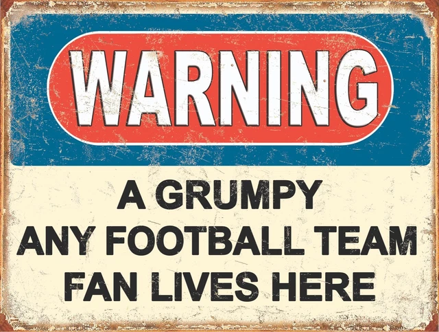 CUSTOMISED ANY FOOTBALL Team Warning A Grumpy Football Fan Lives Here ...
