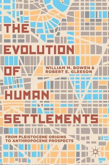 THE EVOLUTION OF Human Settlements: From Pleistocene Origins to ...