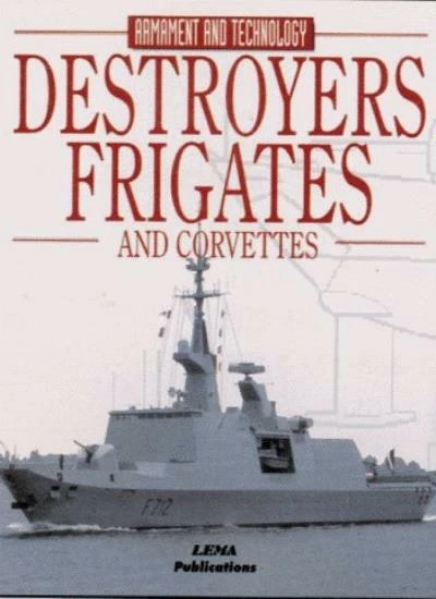 DESTROYERS, FRIGATES AND Corvettes (Encyclopaedia of Armament ...
