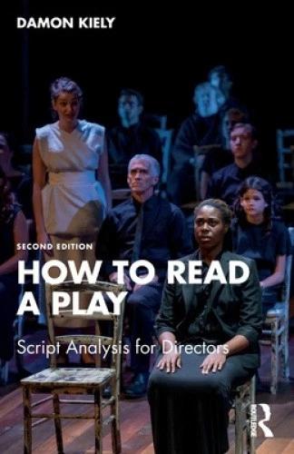 HOW TO READ a Play: Script Analysis for Directors by Kiely, Damon ...