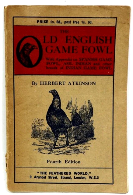 THE OLD ENGLISH Game Fowl by Herbert Atkinson 4th Edition 1924 Vintage ...