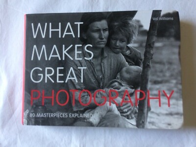 WHAT MAKES GREAT Photography: 80 Masterpieces Explained by Val Williams ...