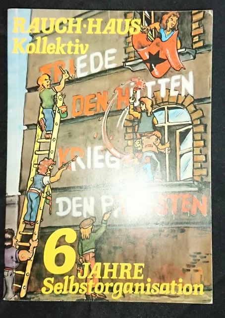 6 JAHRE SELBSTORGANISATION Georg v.Rauch-Haus Kollektiv 1977 ...