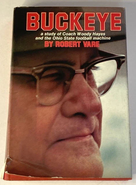 BUCKEYE A STUDY Of Coach Woody Hayes Ohio State Football Machine by ...