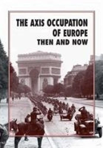 THE AXIS OCCUPATION of Europe Then and Now by Ramsey, Winston G ...
