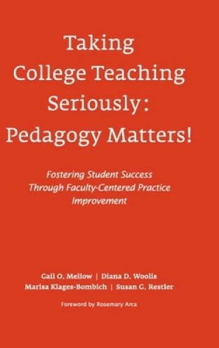 TAKING COLLEGE TEACHING Seriously - Pedagogy Matters!: Fostering ...