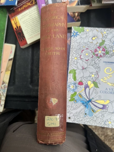 GEORGE ADAM SMITH THE HISTORICAL GEOGRAPHY OF THE HOLY LAND 22nd Ed, Ex ...