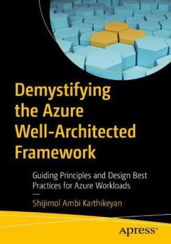 DEMYSTIFYING THE AZURE Well-Architected Framework: Guiding Principles ...