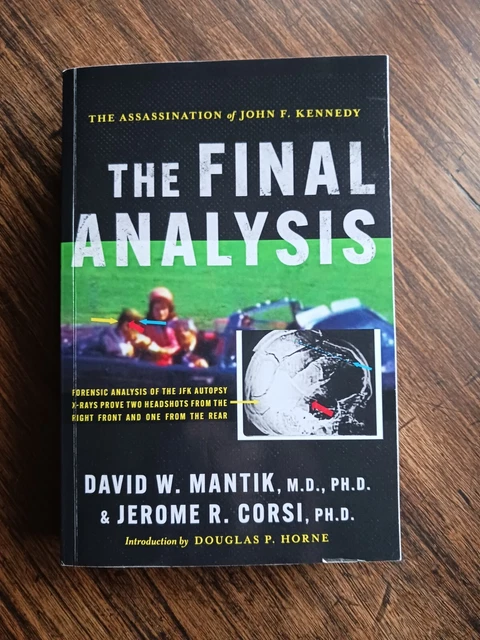 FINAL ANALYSIS: JFK Assassination--Dr. David Mantik--Revelatory ...