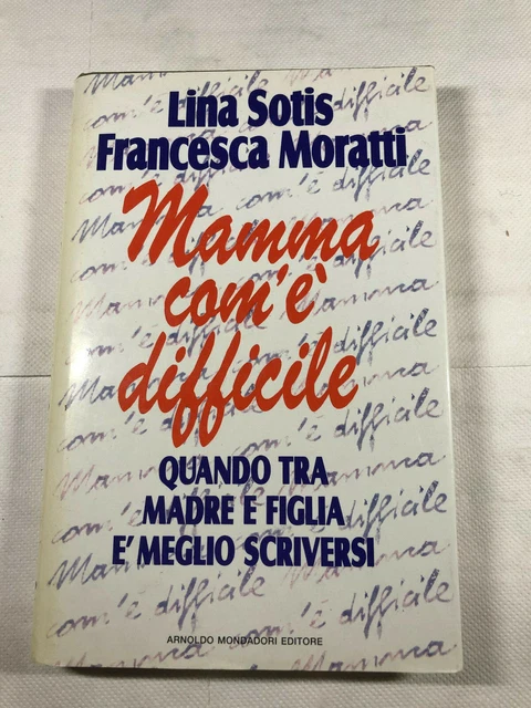 MAMMA COM'È DIFFICILE di Lina Sotis e Francesca Moratti 1991 EUR 3,00 ...