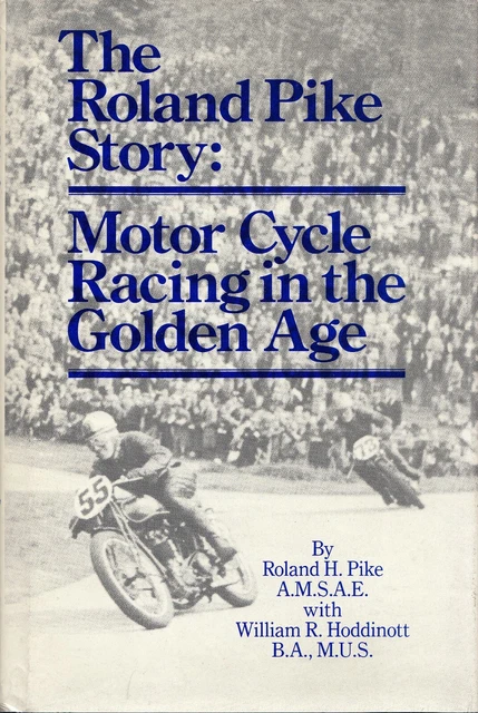 THE ROLAND PIKE Story MOTOR CYCLE RACING in the GOLDEN AGE ~ 1986 HB DJ ...