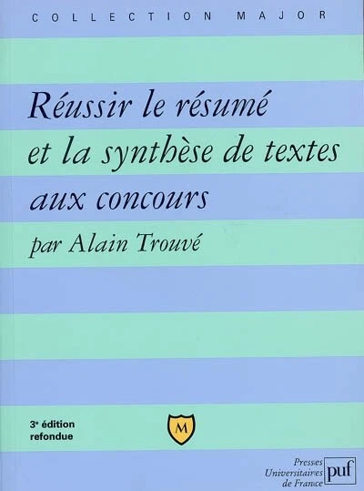 REUSSIR LE RESUME et la synthese de textes aux concours de Alain Trouve ...