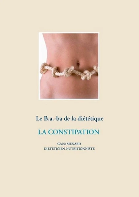 LE B.A.-BA DE la dittique de la constipation by C?dric M?nard (French) Paperback EUR 26,60 ...