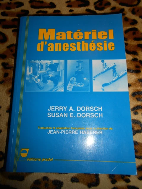 DORSCH JERRY & Susan : Matériel d'anesthésie - Pradel, 1995 EUR 19,00 ...