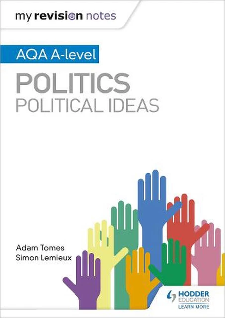 MY REVISION NOTES: Aqa A-level Politics: Political Ideas by Adam Tomes ...